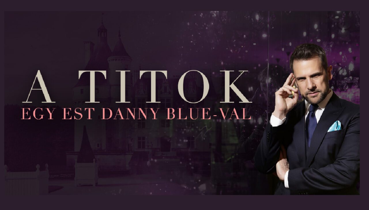 A Titok – Egy este Danny Blue-val | Agóra Veszprém Kulturális Központ